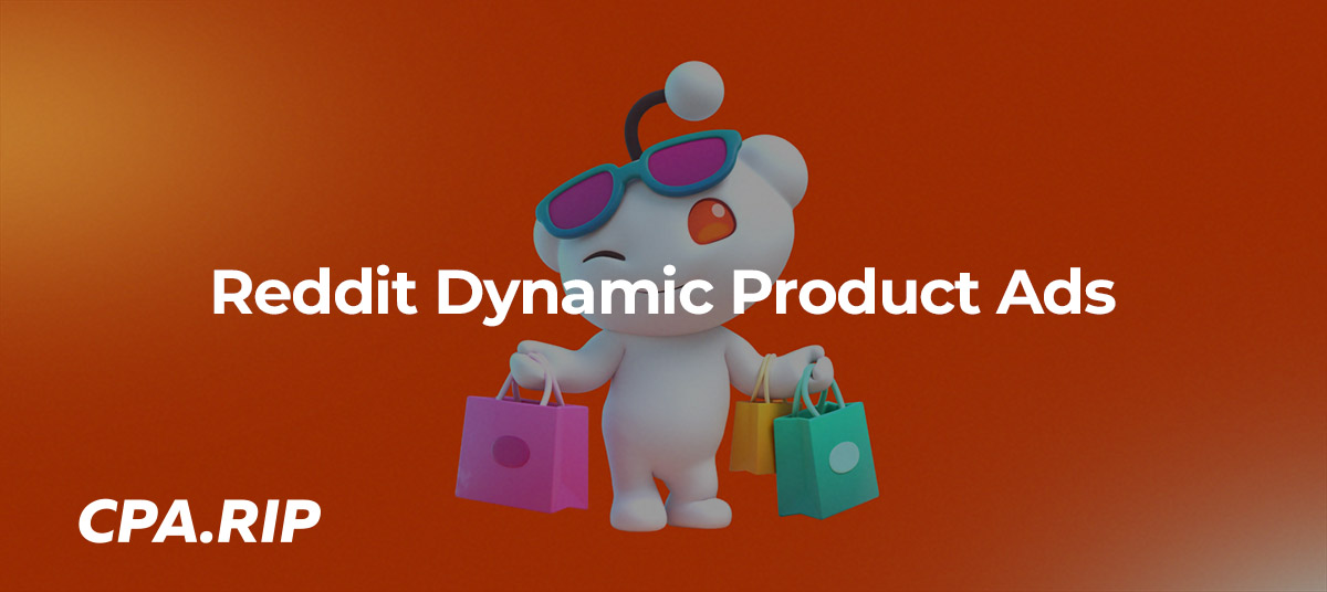 Reddit launched Dynamic Product Ads - CPA.RIP